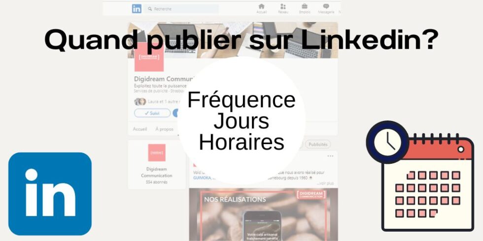 Quand publier sur Linkedin ? Les meilleurs moments pour publier Linkedin
